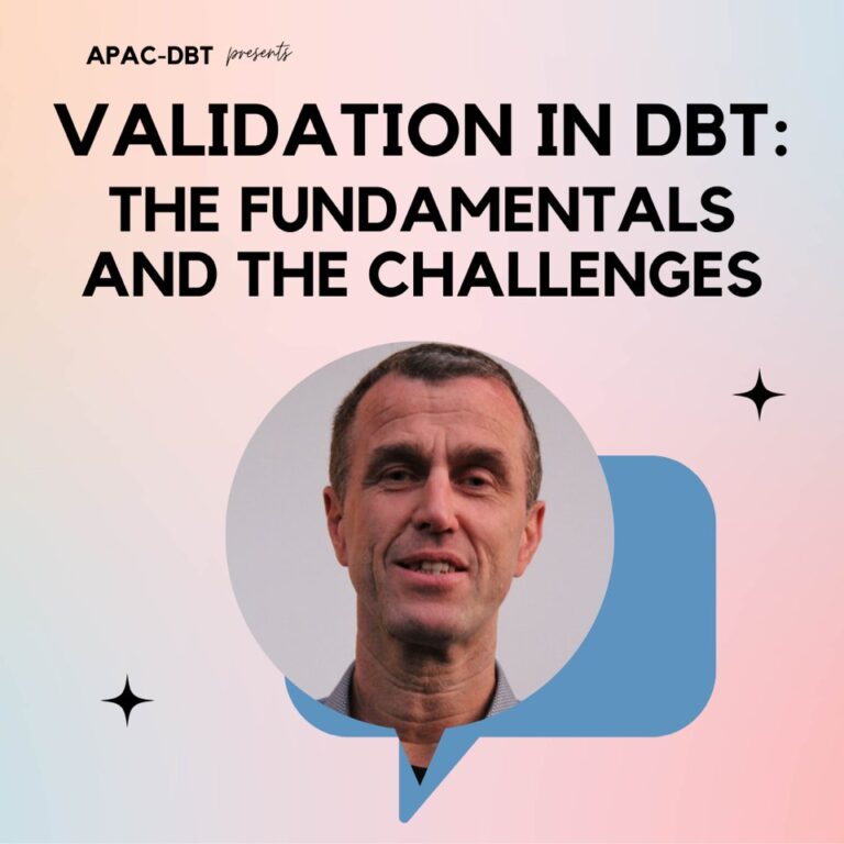 Validation in DBT – 19 March 2025 – Asia-Pacific Association for DBT